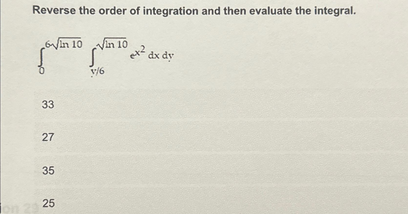 Solved Reverse the order of integration and then evaluate | Chegg.com