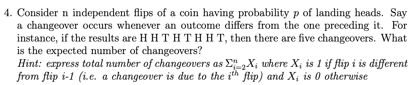 Solved Consider n independent flips of a coin having | Chegg.com