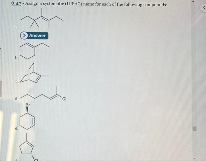 Solved 8.47 Assign a systematic (IUPAC) name for each of the | Chegg.com
