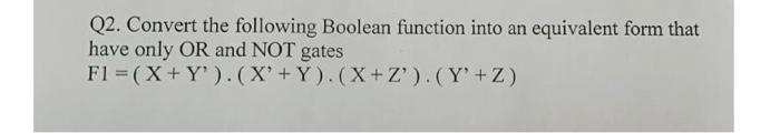 Solved Q2 Convert The Following Boolean Function Into An 