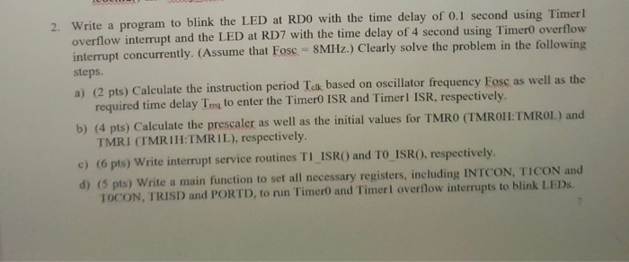 2. Write a program to blink the LED at RDO with the | Chegg.com