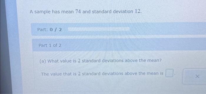 Solved A sample has mean 74 and standard deviation 12 . | Chegg.com
