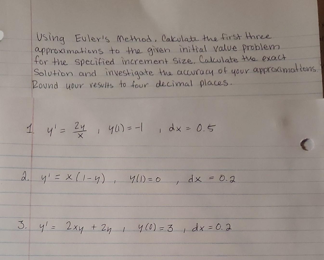 Solved Using Euler's Method, Cakulate the first three | Chegg.com