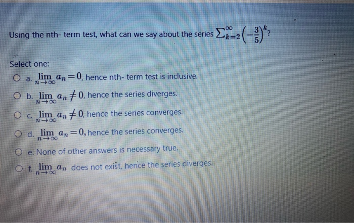 Solved Us Using the nth term test, what can we say about the | Chegg.com