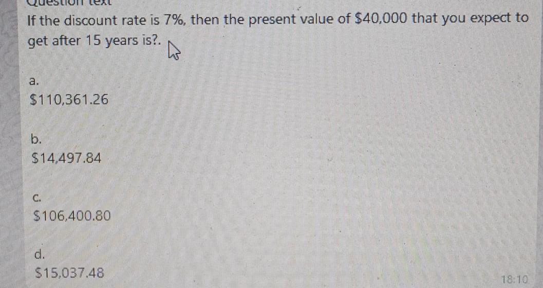 Solved If the discount rate is 7%, then the present value of | Chegg.com