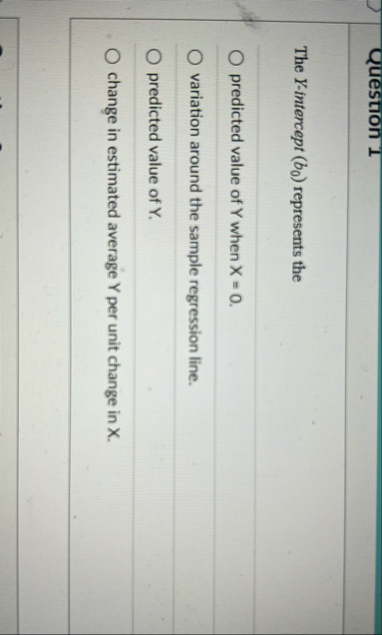 Solved The Y-intercept ( b0 ) ﻿represents thepredicted value | Chegg.com
