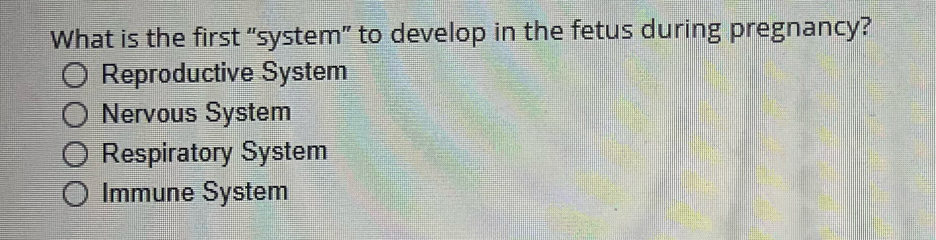Solved What is the first "system" to develop in the fetus | Chegg.com