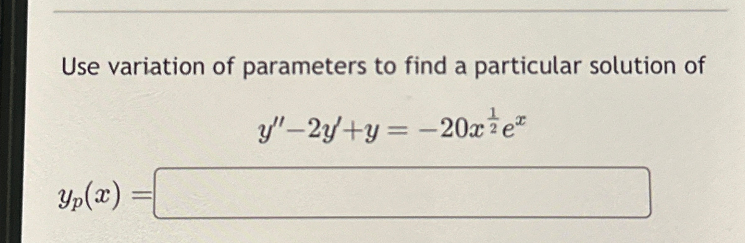 Solved Use variation of parameters to find a particular | Chegg.com