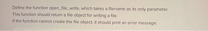 Solved Define the function open_file_write, which takes a | Chegg.com