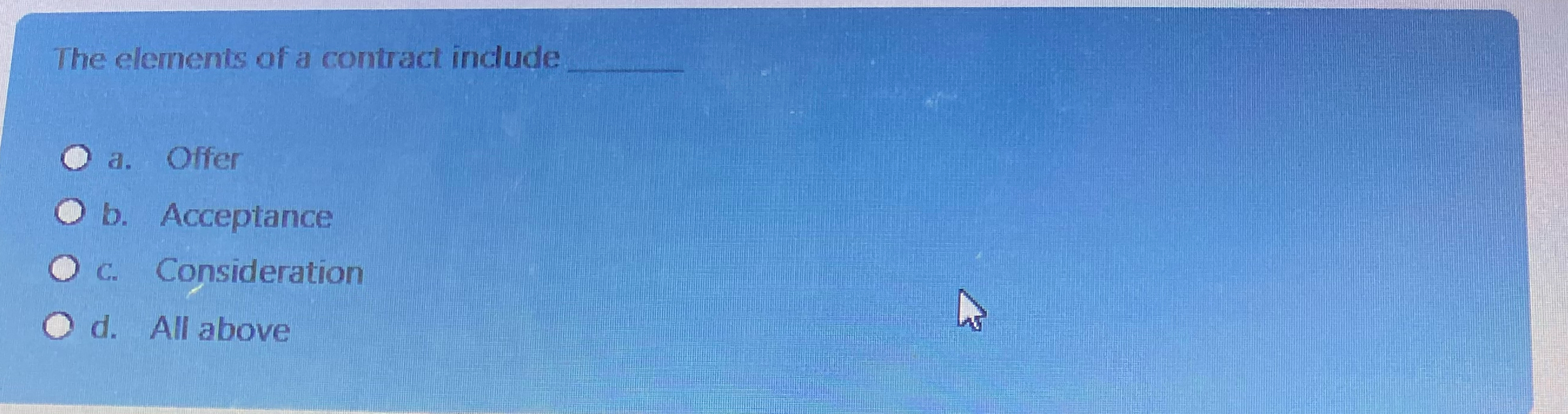 Solved The elements of a contract includea. ﻿Offerb. | Chegg.com