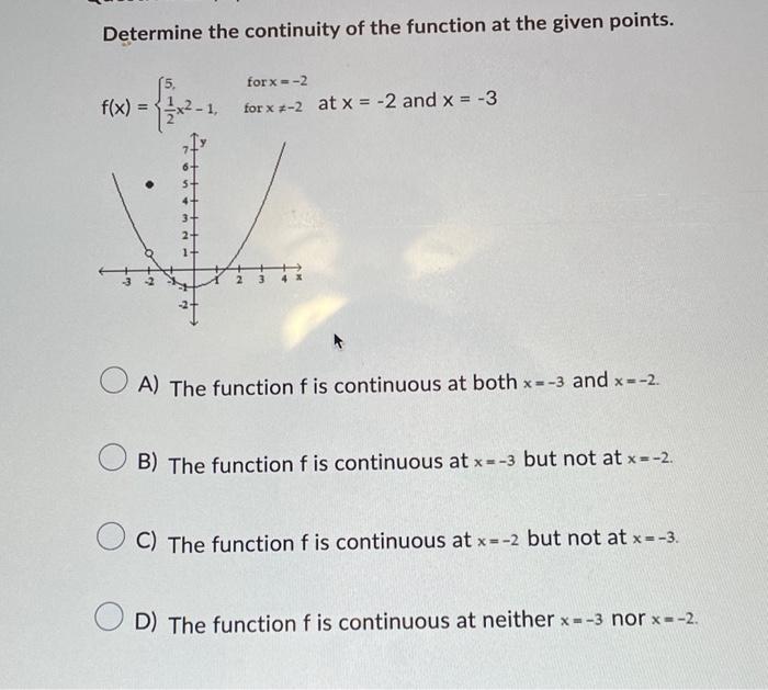 Solved Determine the continuity of the function at the given | Chegg.com