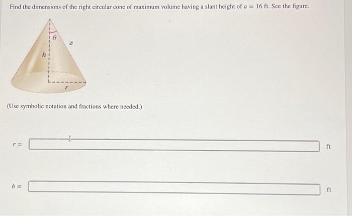 Solved Find the dimensions of the right circular cone of | Chegg.com