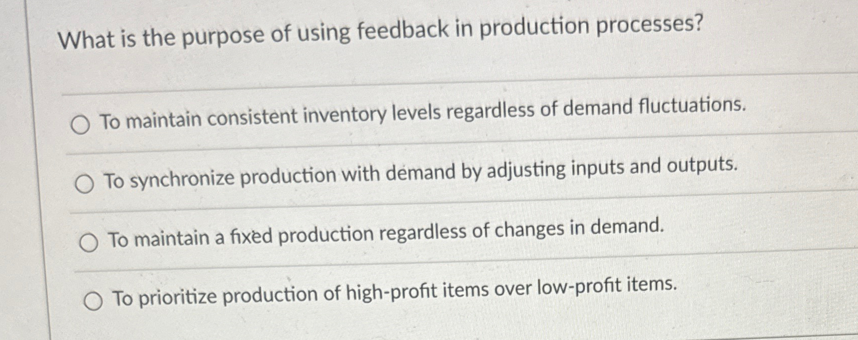 Solved What is the purpose of using feedback in production | Chegg.com
