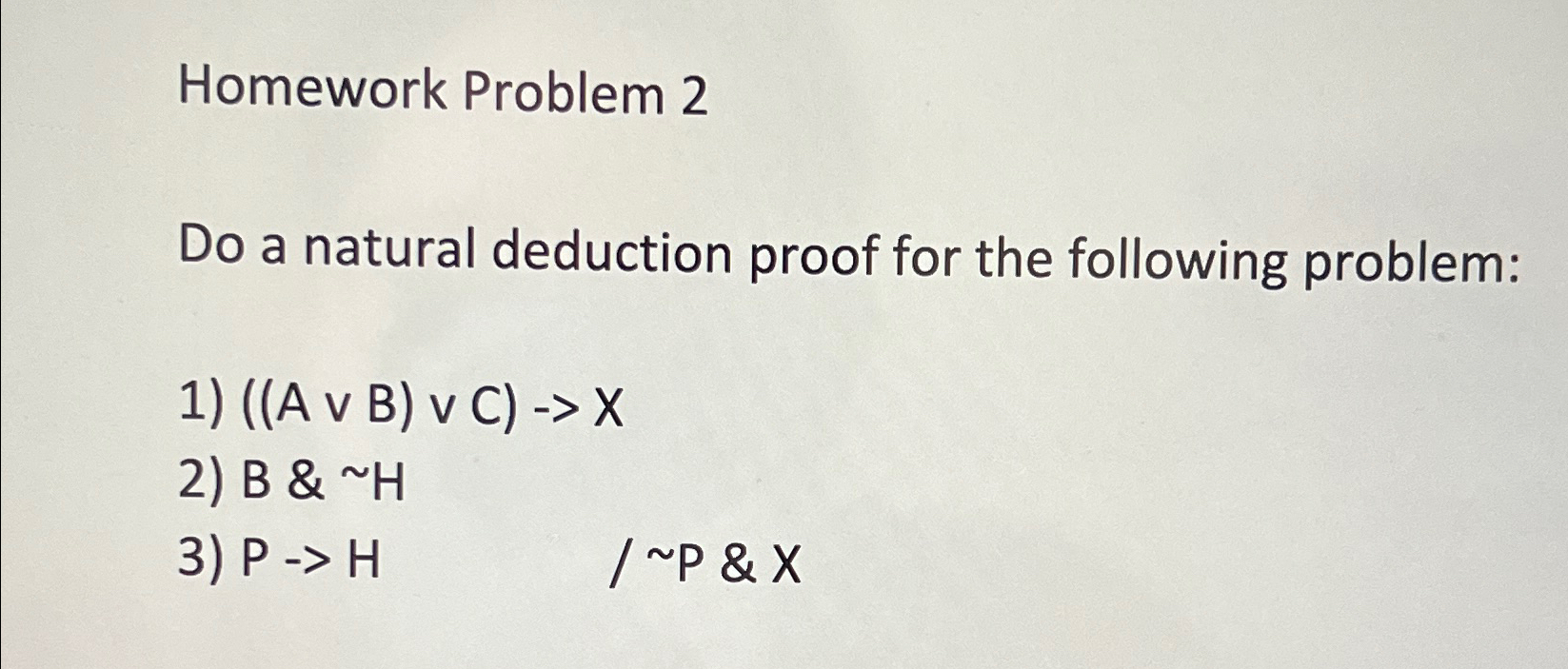 Solved Homework Problem 2Do a natural deduction proof for | Chegg.com