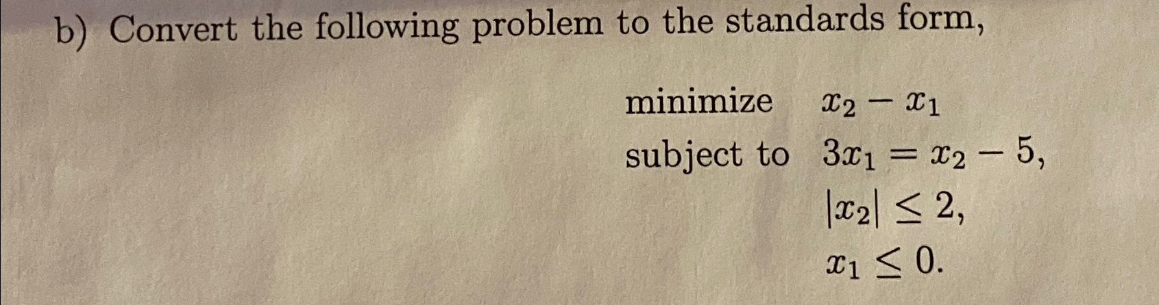 Solved b) ﻿Convert the following problem to the standards | Chegg.com
