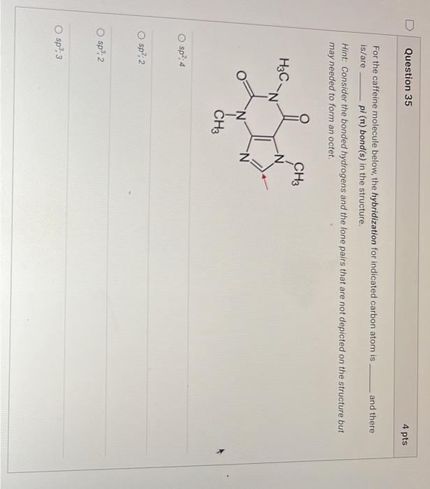Solved For the caffeine molecule below, the hybridization | Chegg.com