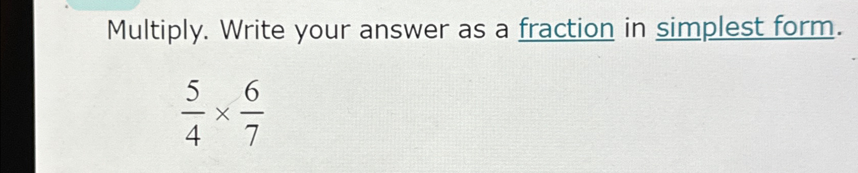 Solved Multiply. Write your answer as a fraction in simplest | Chegg.com