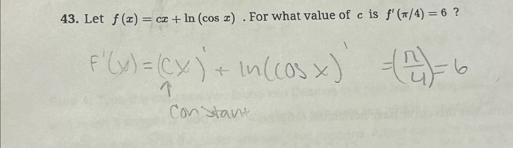 Solved Let f(x)=cx+ln(cosx). ﻿For what value of c ﻿is | Chegg.com