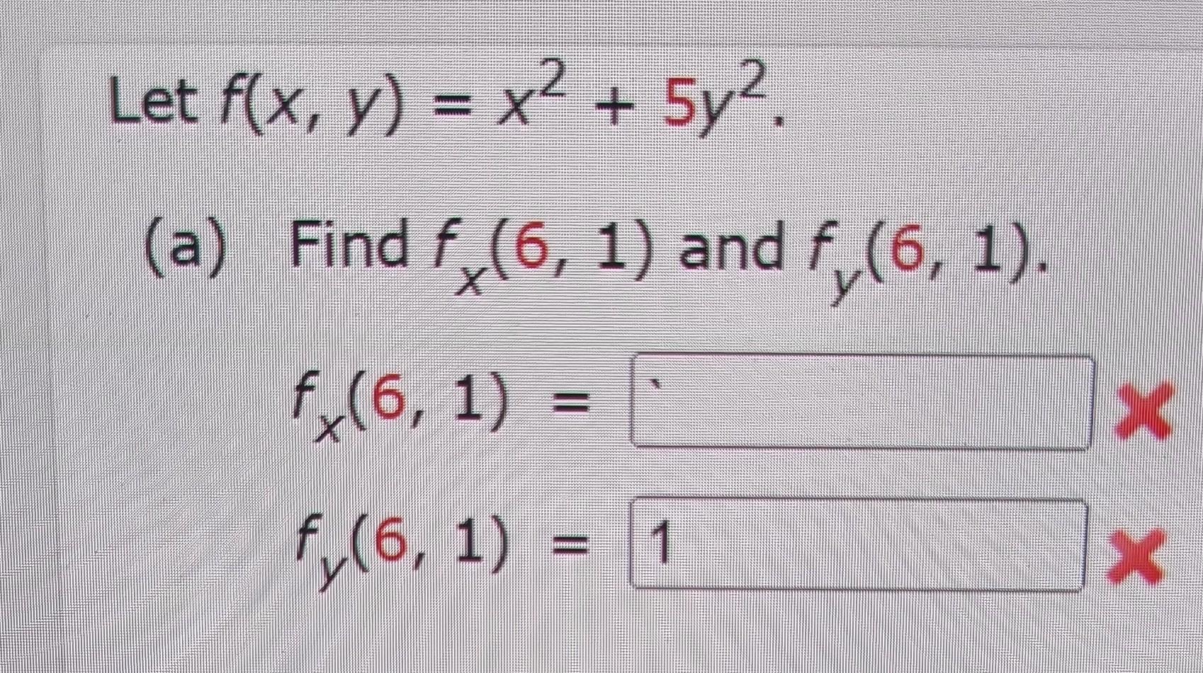 Solved Let f(x,y)=x2+5y2 (a) Find fx(6,1) and fy(6,1). | Chegg.com
