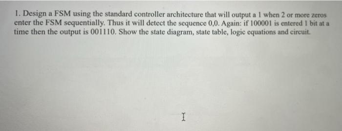 Solved 1. Design a FSM using the standard controller | Chegg.com