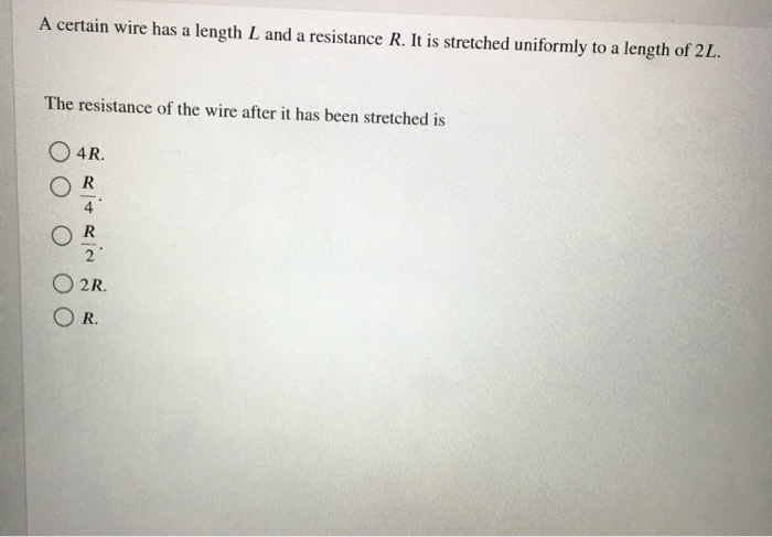 Solved A certain wire has a length L and a resistance R. It | Chegg.com