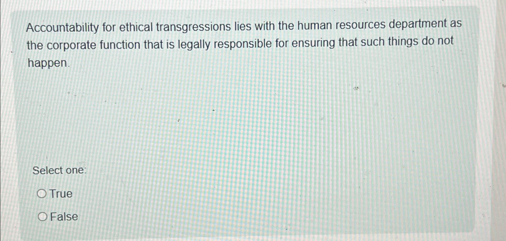 Solved Accountability for ethical transgressions lies with | Chegg.com