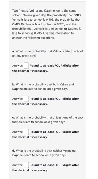 Solved Two friends, Velma and Daphne, go to the same school. | Chegg.com