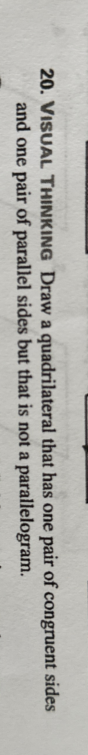 Solved VisuAL Thinking Draw a quadrilateral that has one | Chegg.com