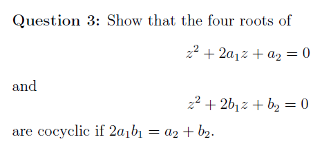 Solved Question 3: Show that the four roots | Chegg.com