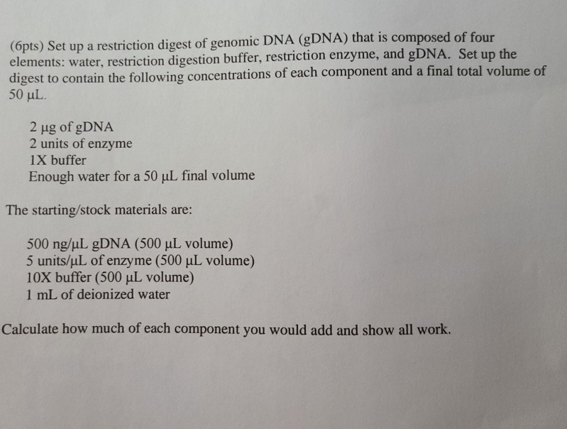Solved (6pts) Set up a restriction digest of genomic DNA | Chegg.com