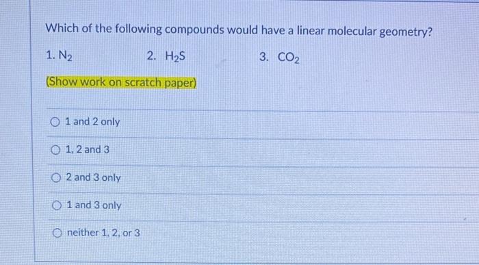 Solved Which of the following compounds would have a linear | Chegg.com