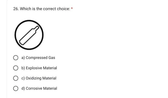 Solved 26. Which is the correct choice: * a) Compressed Gas | Chegg.com
