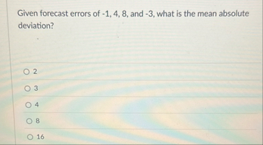 Solved Given forecast errors of -1,4,8, ﻿and -3 , ﻿what is | Chegg.com