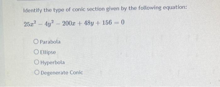 Solved Identify the type of conic section given by the | Chegg.com