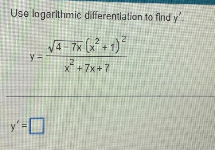 Solved Use logarithmic differentiation to find y′. | Chegg.com