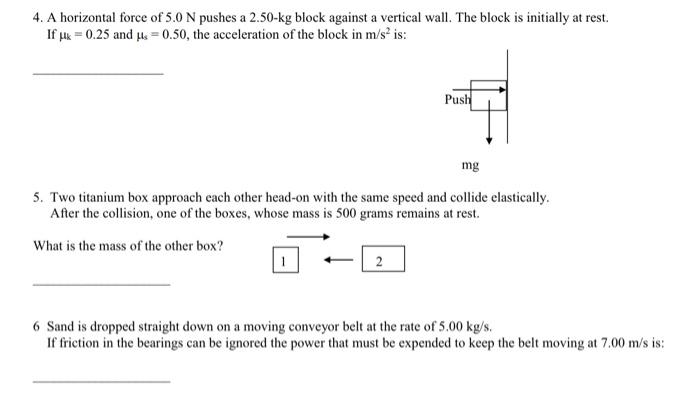 Solved 4. A horizontal force of 5.0 N pushes a 2.50−kg block | Chegg.com