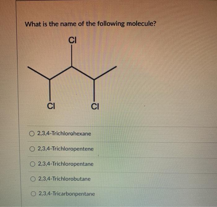 Solved What is the name of the following molecule? CI CI O | Chegg.com