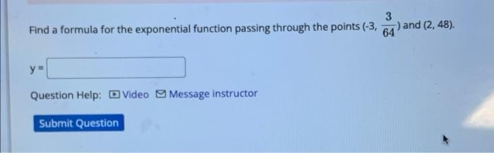 Solved 3 Find a formula for the exponential function passing | Chegg.com