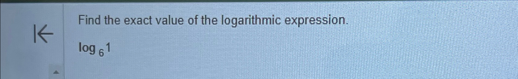 Solved Find the exact value of the logarithmic | Chegg.com