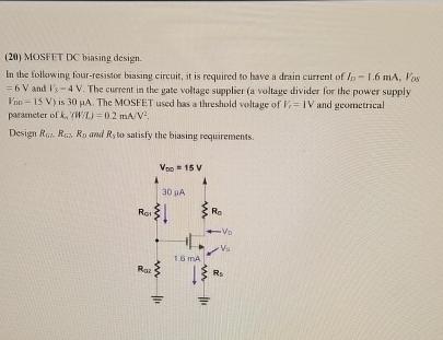 Solved (20) MOSFit DC biasing design.\\nIn the following | Chegg.com