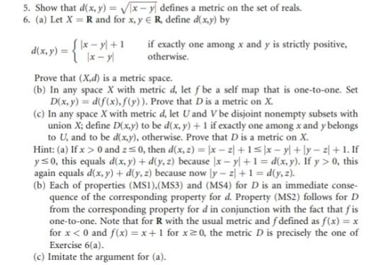 Solved 5. Show that d(x,y)=∣x−y∣ defines a metric on the set | Chegg.com