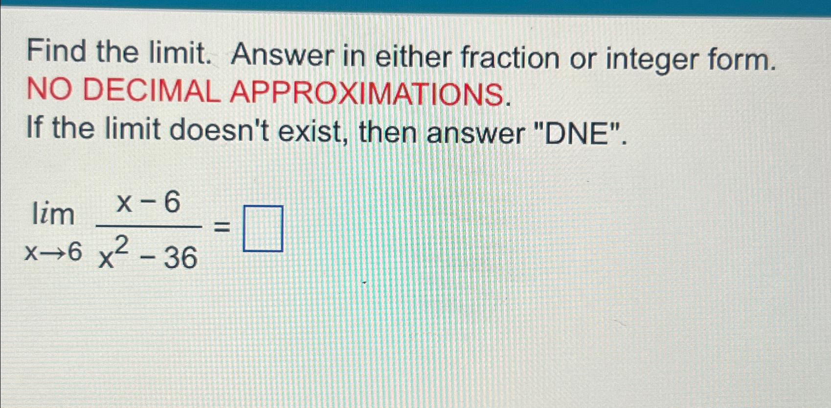 Solved Find the limit. ﻿Answer in either fraction or integer | Chegg.com