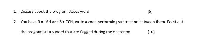 Solved 1. Discuss about the program status word [5] 2. You | Chegg.com