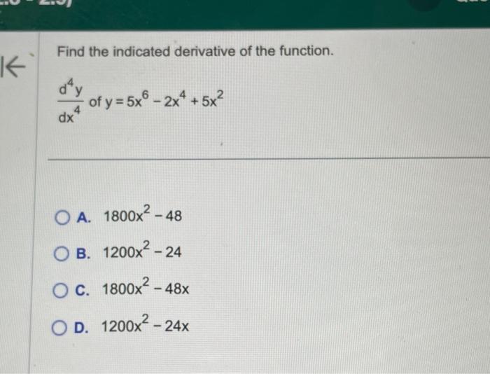 Solved Find the indicated derivative of the function. dx4d4y | Chegg.com