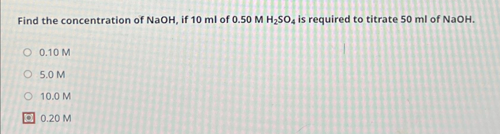 Solved Find the concentration of NaOH, if 10ml ﻿of | Chegg.com