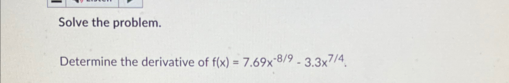 Solved Solve the problem.Determine the derivative of | Chegg.com