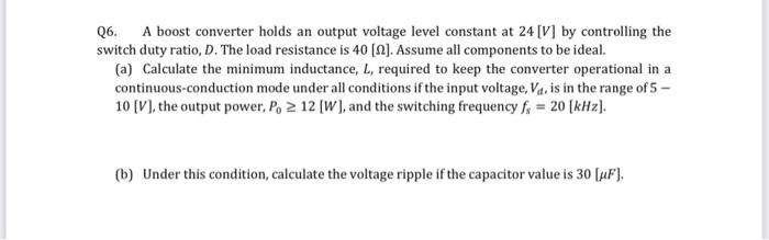 Solved Q6. A boost converter holds an output voltage level | Chegg.com