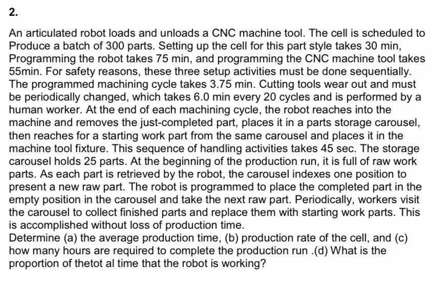 Solved An articulated robot loads and unloads a CNC machine | Chegg.com