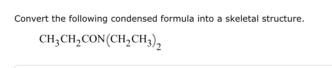 [Solved]: Convert the following condensed formula into a ske