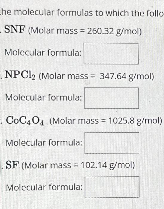 Solved he molecular formulas to which the follo SNF (Molar | Chegg.com
